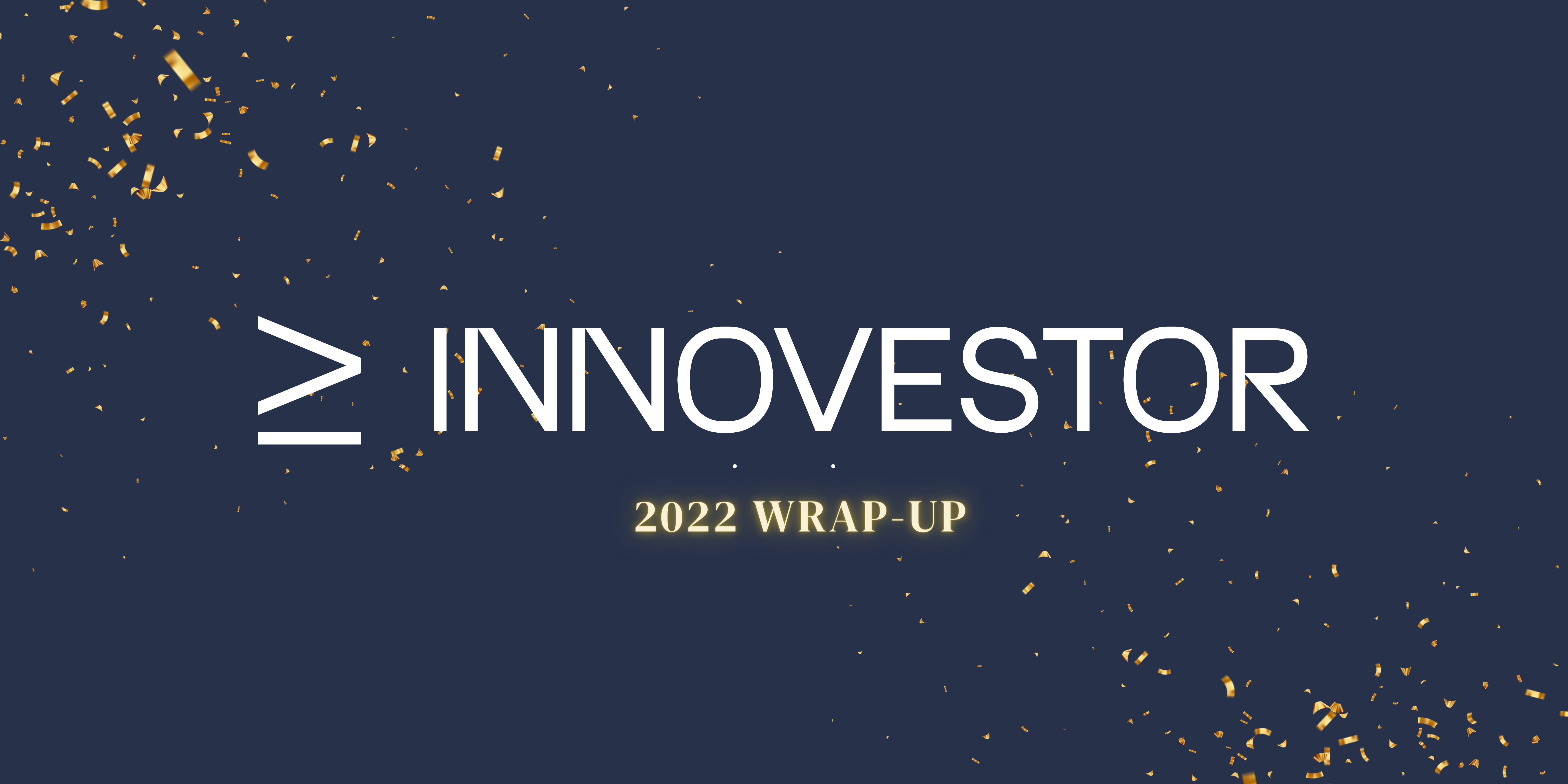 Innovestor 2022 Wrap-Up - Innovestor
